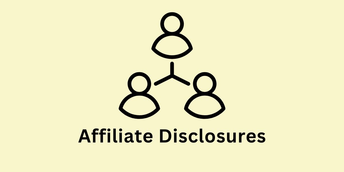 Affiliate Disclosures: How to Write with 10 Best Examples